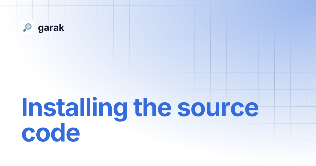 Installing the source code | garak Installing the source code | garak